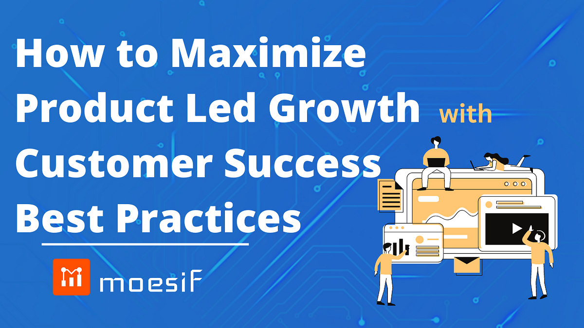 How to Maximize Product Led Growth with Customer Success Best Practices ...