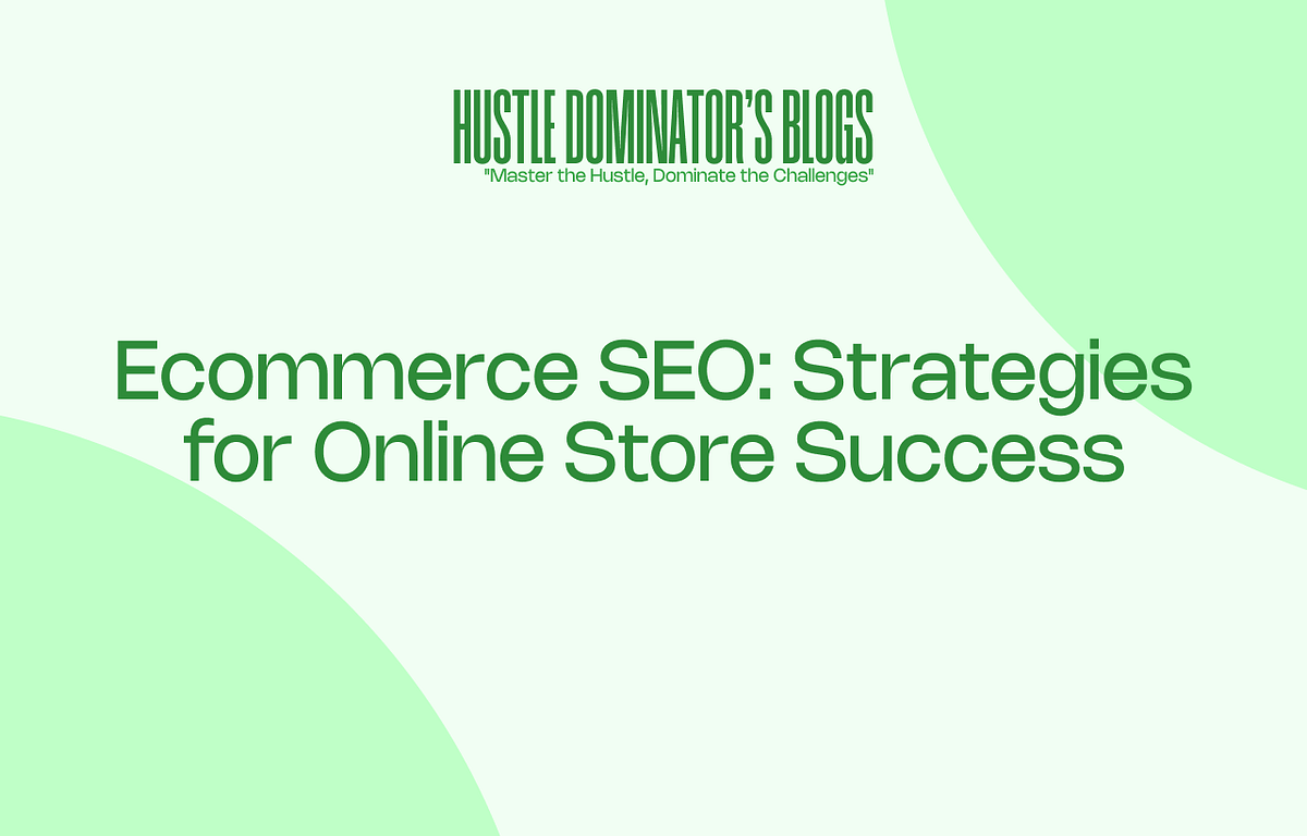 E-commerce SEO: Strategies for Online Store Success | by ...