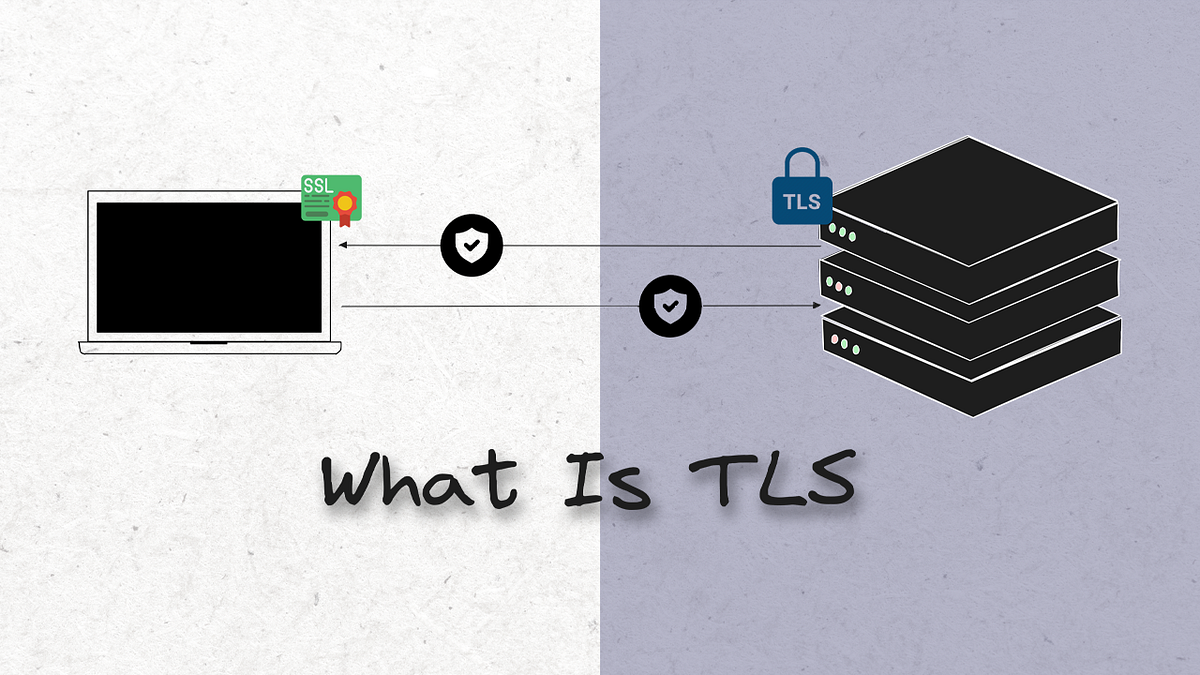 What is TLS And How To Use It. TLS or Transport Layer Security, is a ...
