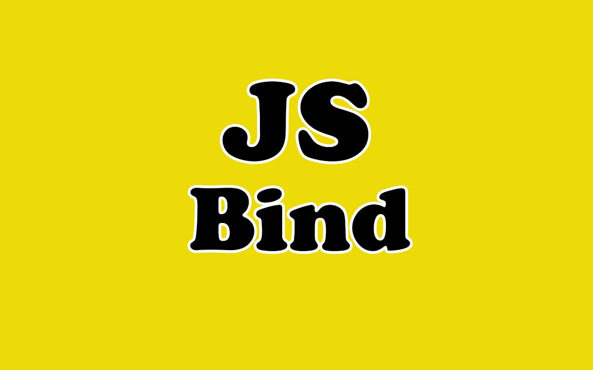 Understanding The Bind Method in JavaScript | by Mehdi Aoussiad | JavaScript in Plain English