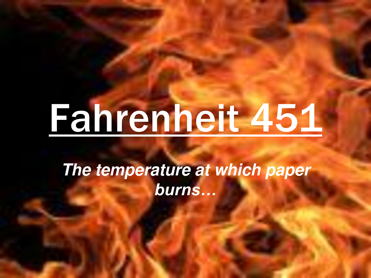 Farenheit 451: Still Relevant after All These Years | by legendarywomen ...