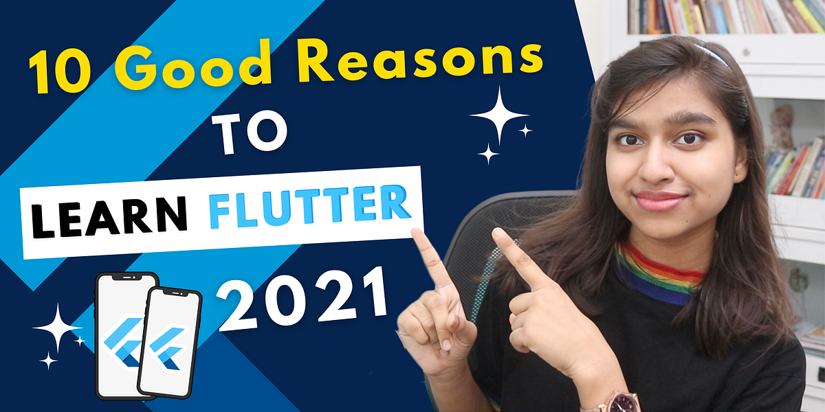 10 Good Reasons To Learn Flutter. Flutter is now the most popular… | by ...