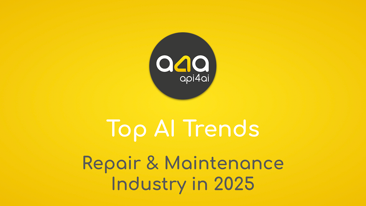 AI Trends Shaping Repair & Maintenance in 2025 | by API4AI | Medium