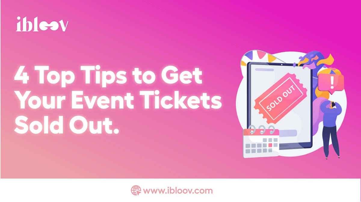 4 Top Tips to Get Your Event Tickets Sold Out. | Medium