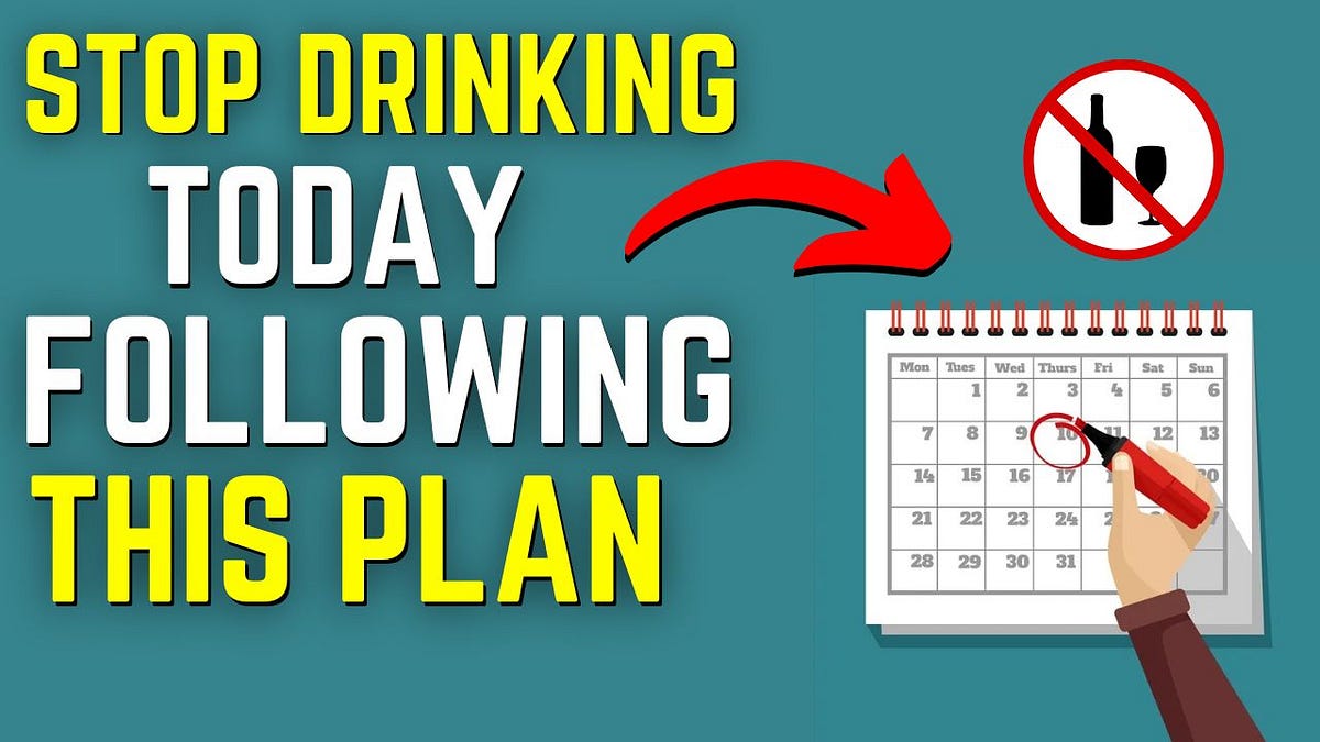 How to make a plan to stop drinking ? | by Everton Ramon | Medium
