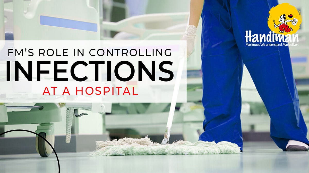 Facility Management role in controlling infections at a Hospital | by ...
