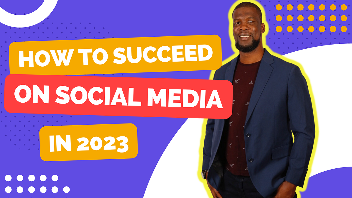 What Businesses Need To Do To Succeed On Social Media In 2023 | by ...