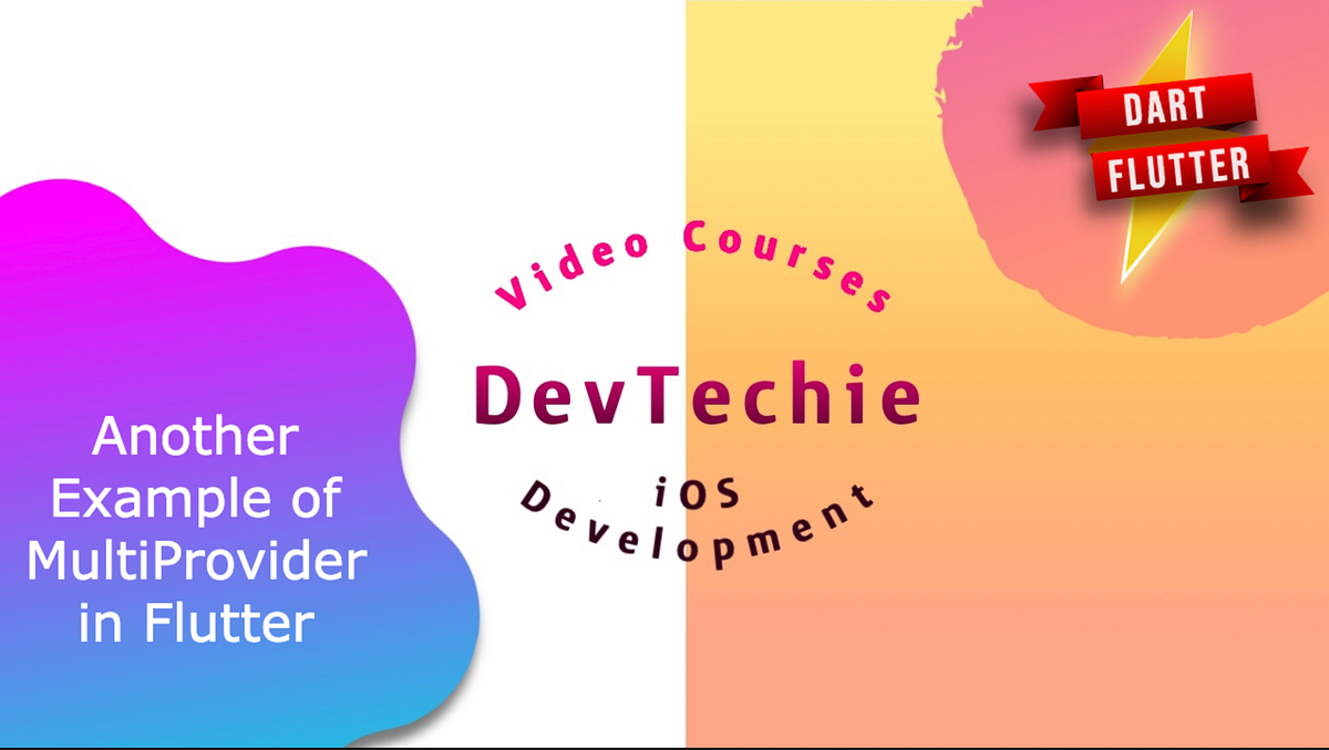 Another Example of MultiProvider in Flutter | by DevTechie | DevTechie ...