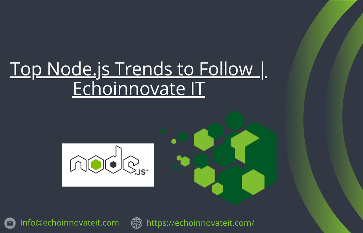 Top Node.js Trends to Follow | Echoinnovate IT | by Echoinnovate IT ...