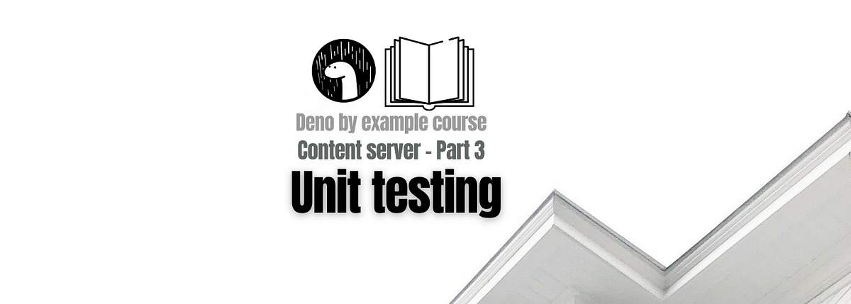 Deno by example: Content server â Part 3 Unit testing | by Mayank ... Deno by example: Content server â Part 3 Unit testing | by Mayank ...