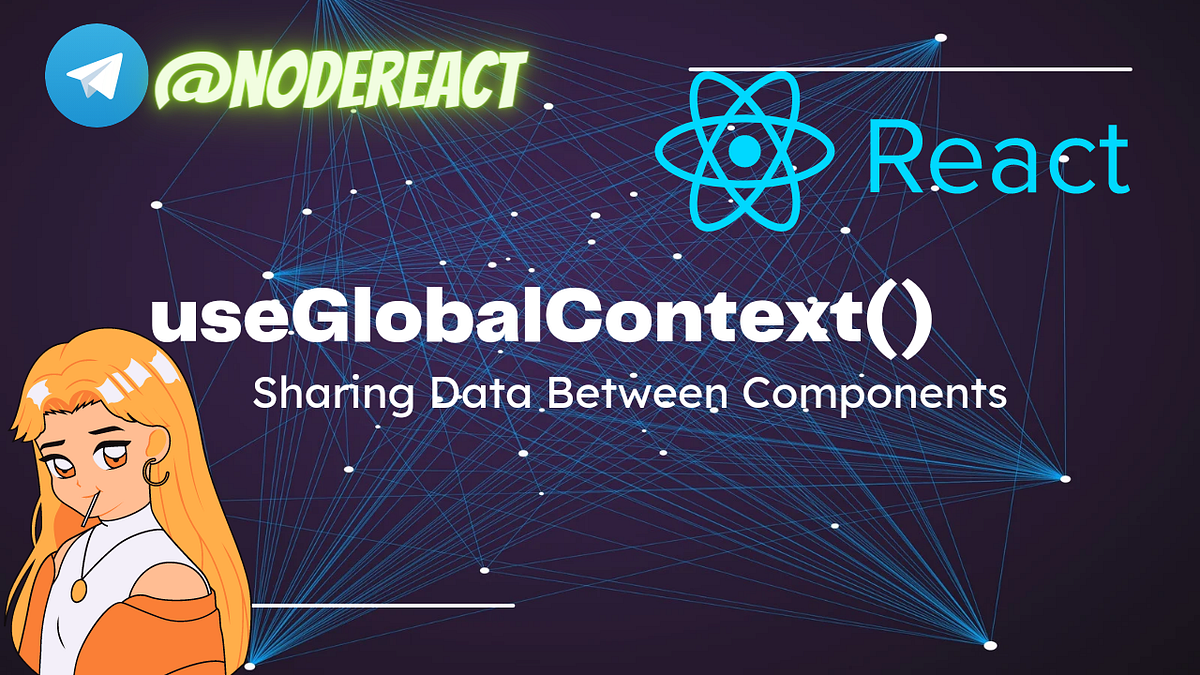 “useGlobalContext()” Sharing Data between components | by Master raj | Medium