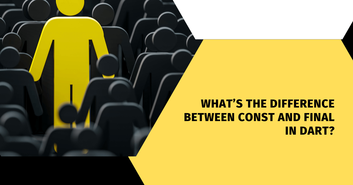 What’s the Difference Between const and final in Dart? | by Mohd Jawwad | Medium