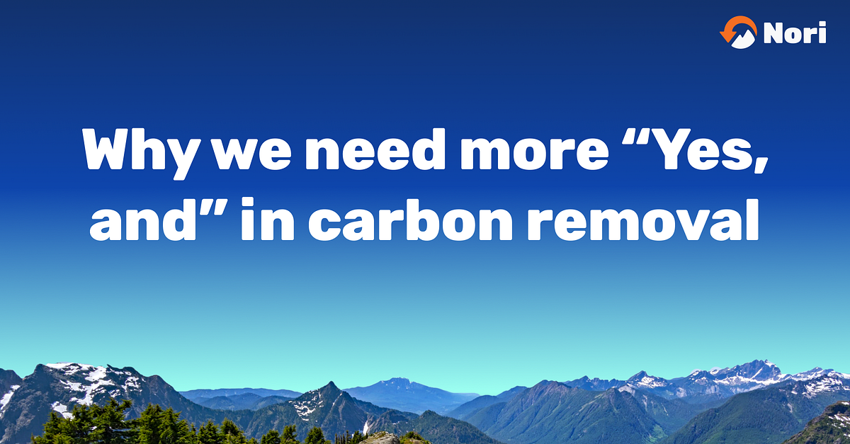 Why we need more “Yes, and” in carbon removal | by Alexsandra Guerra ...
