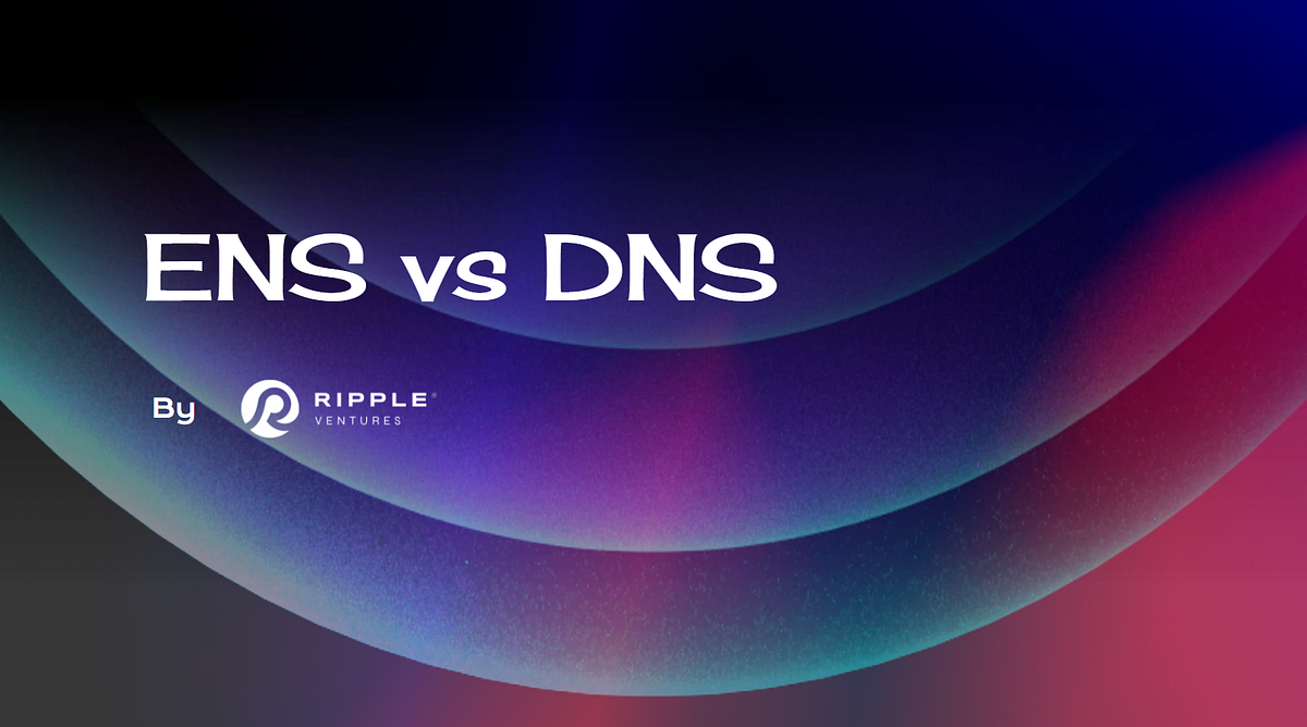 ENS vs DNS. Naming service comparisons in Web 2 vs… | by Ripple ...