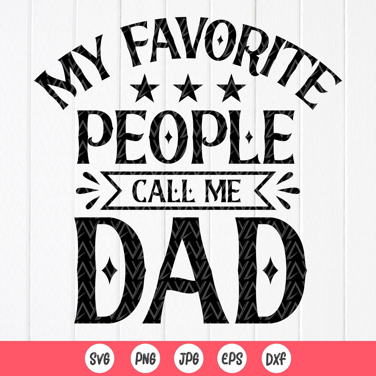 Dad Svg,My Favorite People Call Dad SVG,Dad Shirt Svg,Fathers Day Svg ...