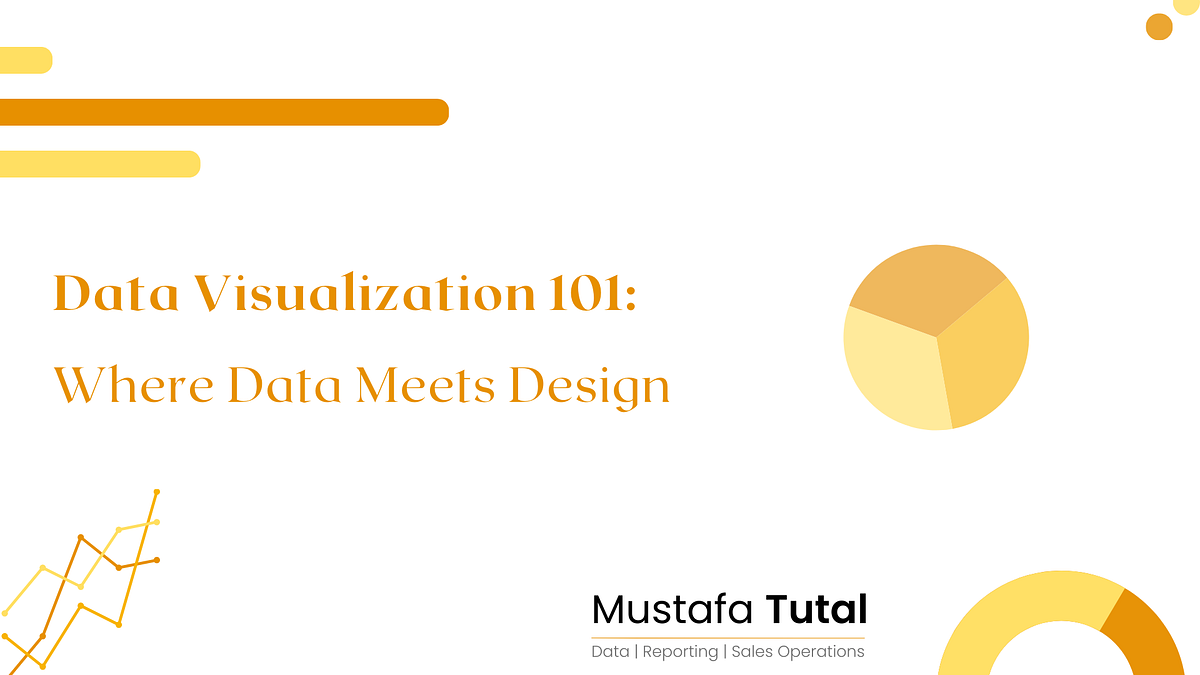 Data Visualization 101: Where Data Meets Design #1 | by Mustafa Tutal | Microsoft Power BI | Medium
