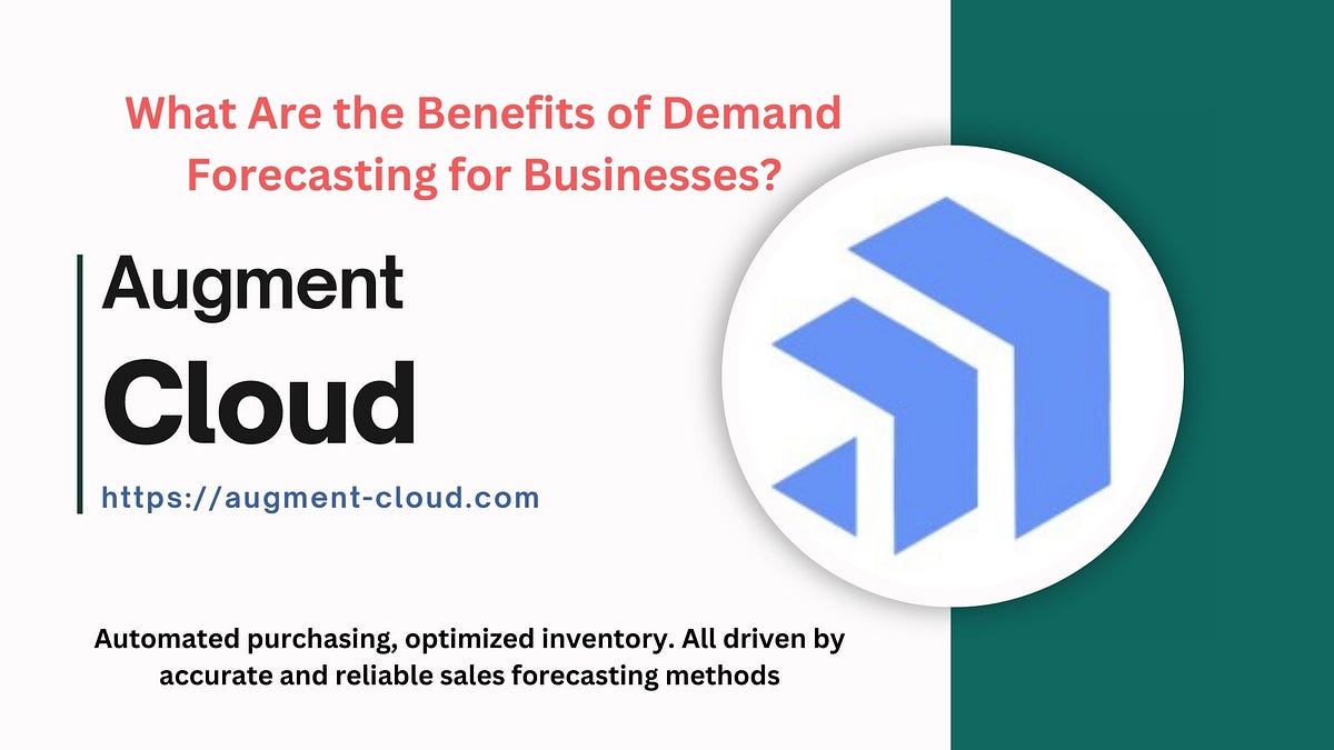 What Are the Benefits of Demand Forecasting for Businesses? | by ...