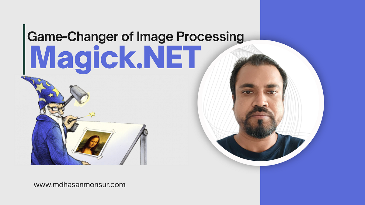 Why Magick.NET 9 is a Game-Changer of Image Processing | by Engr. Md. Hasan Monsur | ASP DOTNET ...