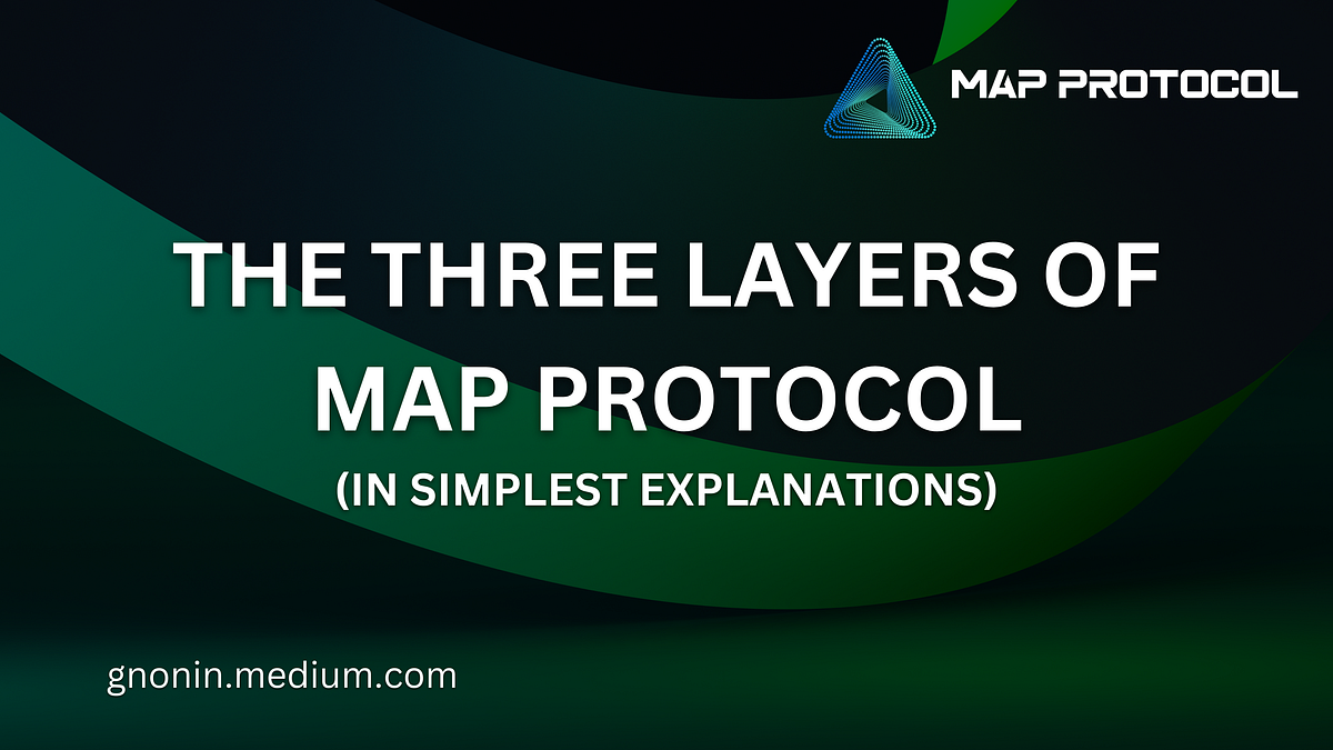 The Three Layers of MAP Protocol (In Simplest Explanations) | by GNONIN ...