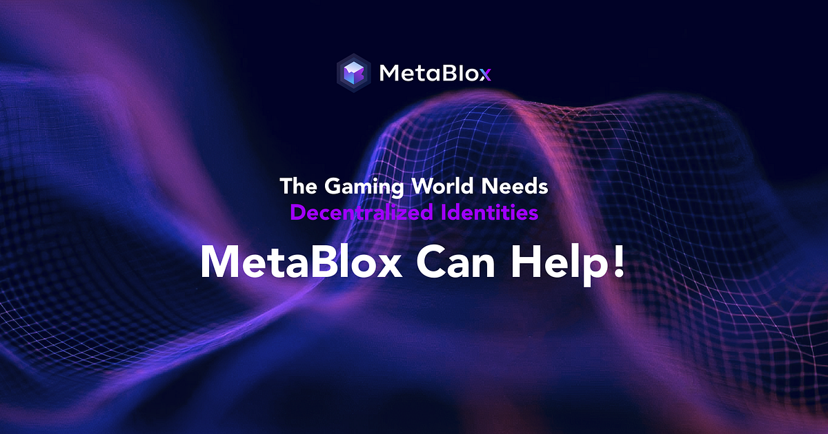 The Gaming World Needs DIDs: MetaBlox Can Help! | by MetabloxLab | Medium
