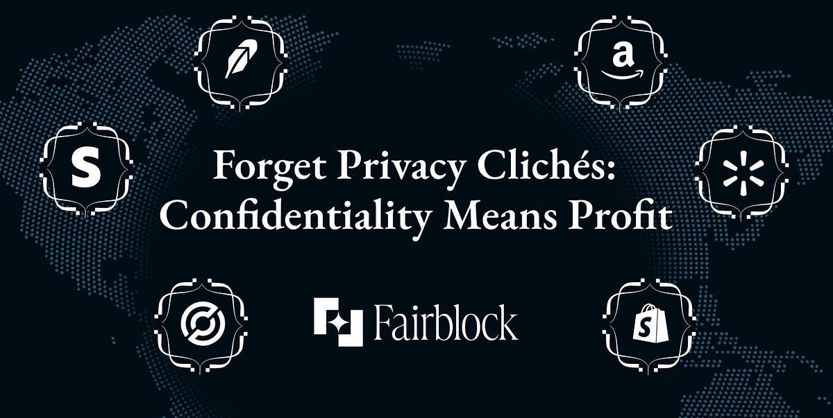 Forget Privacy Clichés: Confidentiality Means Profit | by Fairblock ...