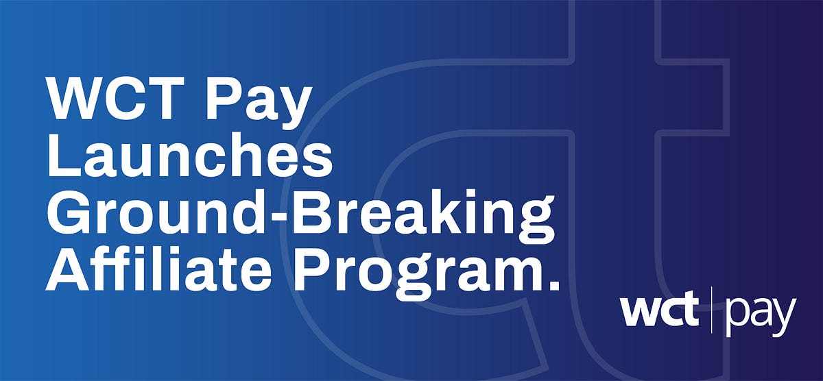 WCT Pay Launches Ground-Breaking Affiliate Program | by WCT Pay | Oct, 2024 | Medium