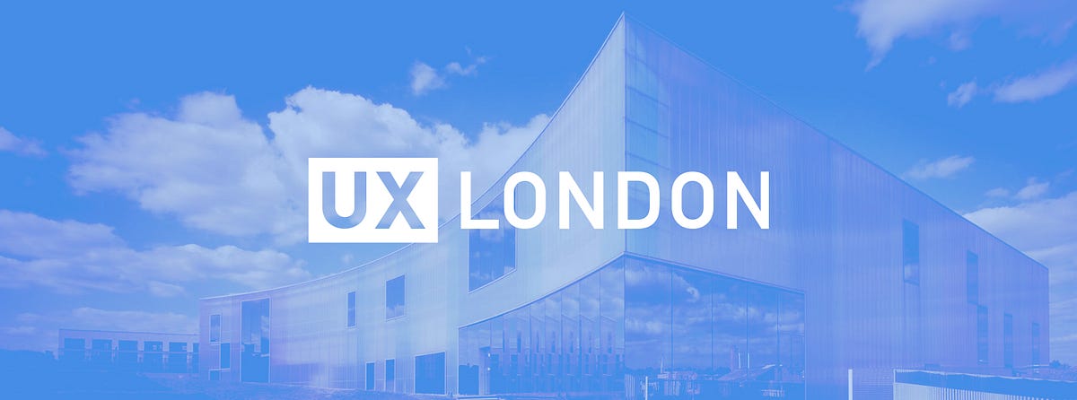 My experience at UX London 2018. UX London is one of the biggest UX ...