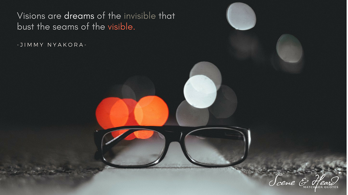 Vision. Matchbox Quotes Day 61 [2018–04–19] | by Jimmy Nyakora | Scene ...