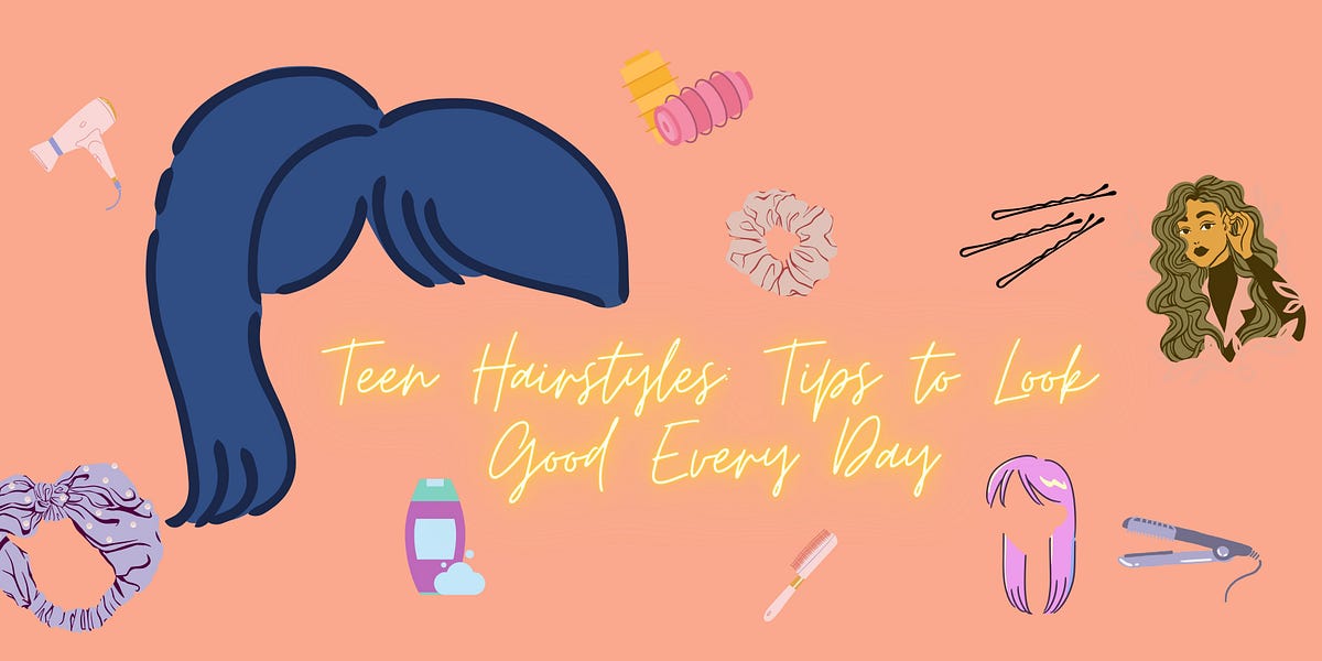 Teen Hairstyles: Tips to Look Good Every Day | by Maham Ansar | Medium
