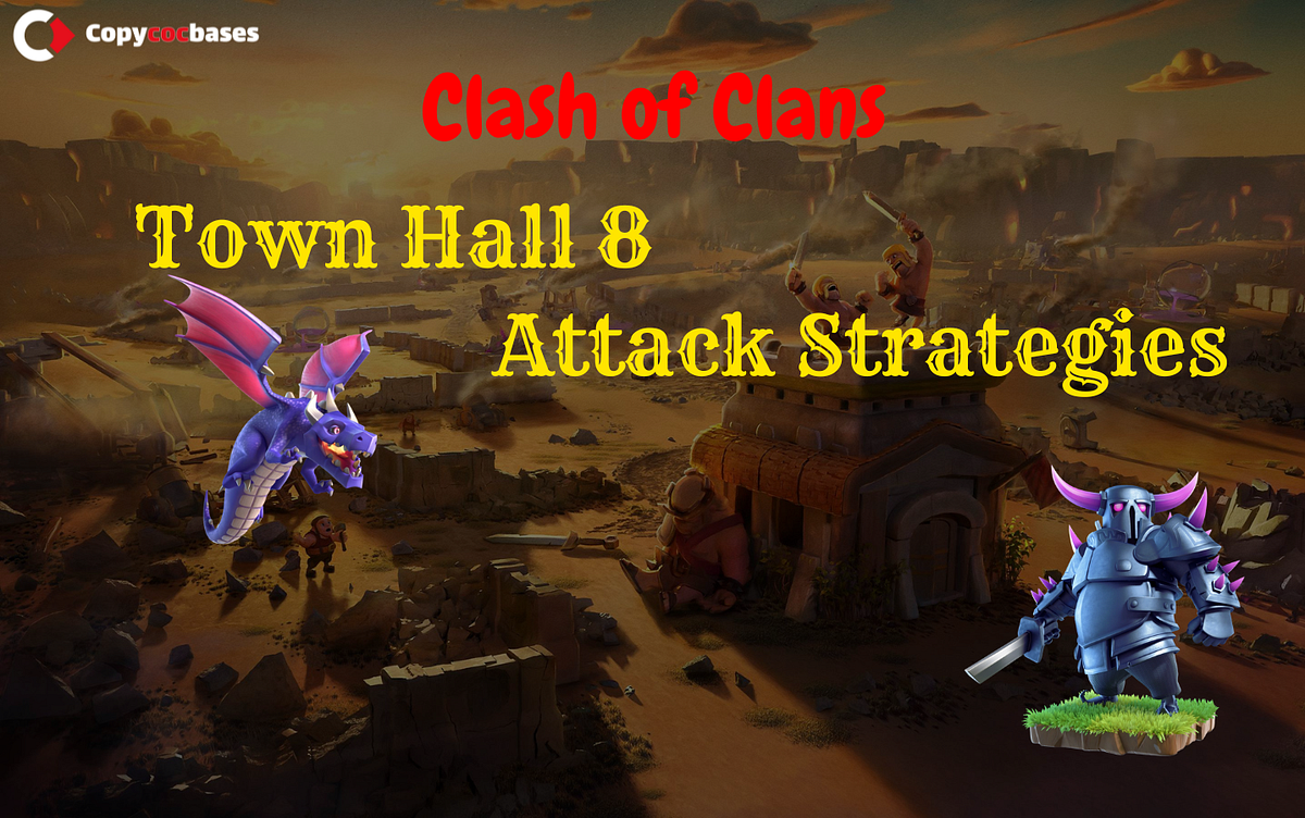 Best TH8 Attack Strategies — 2023 | by Copycocbases | Medium