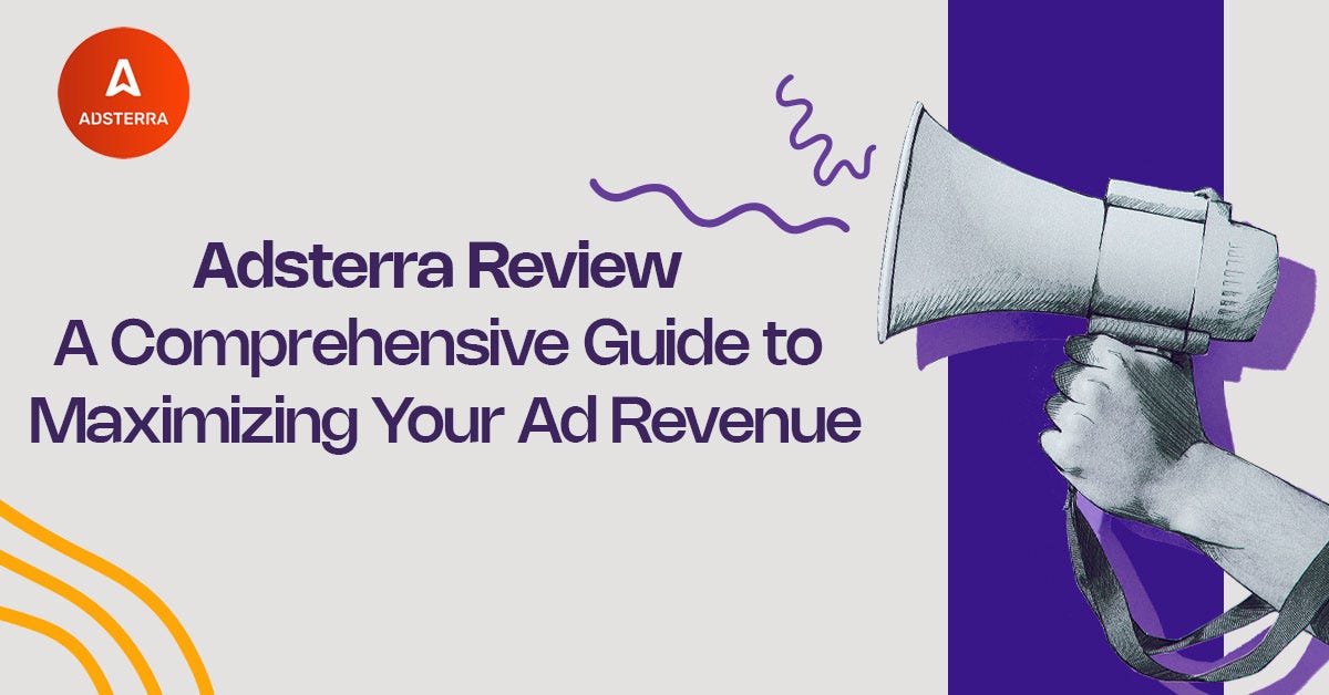 Adsterra Review: A Comprehensive Guide to Maximizing Your Ad Revenue ...