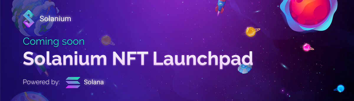 Solanium NFT Launchpad(RU).. NFT на Solana стало довольно… | by Maksimcyupa | Medium
