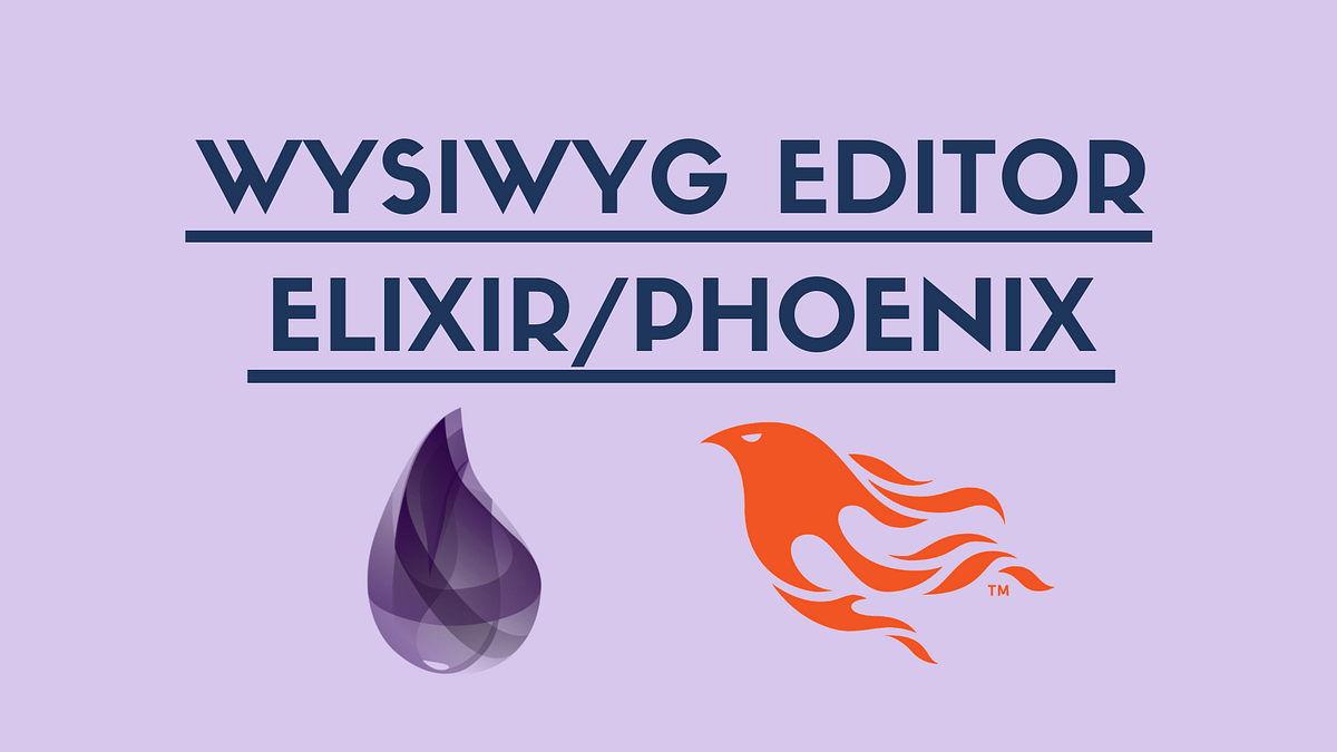 How To Integrate WYSIWYG Editor in Elixir/Phoenix application | by Vikram Singh Jadon | Aviabird ...