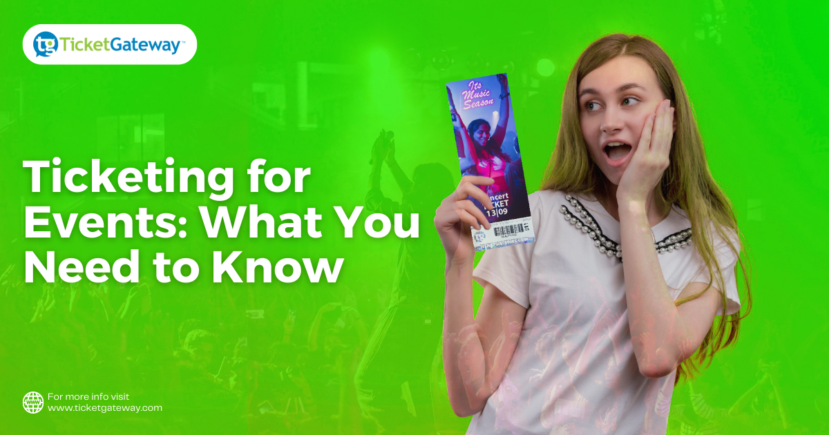 Ticketing for Events: What You Need to Know | by Ticketgateway | Medium