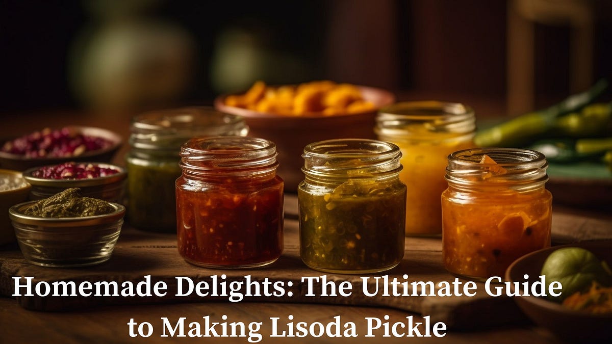 Homemade Delights: The Ultimate Guide to Making Lisoda Pickle | by ...