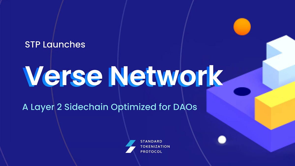 STP Launches Verse Network, a Layer 2 Sidechain Optimized for DAOs | by STP | Verse Network by ...