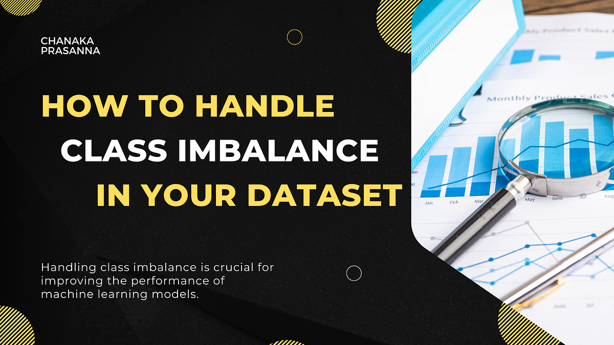 How to Handle Class Imbalance in Your Dataset | by Chanaka Prasanna | Medium