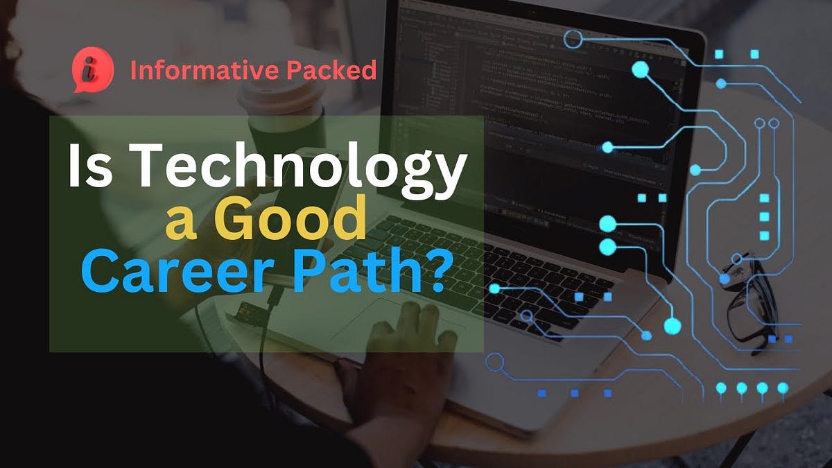 Is Technology a Good Career Path? | by Abdullah Ahmad | Medium