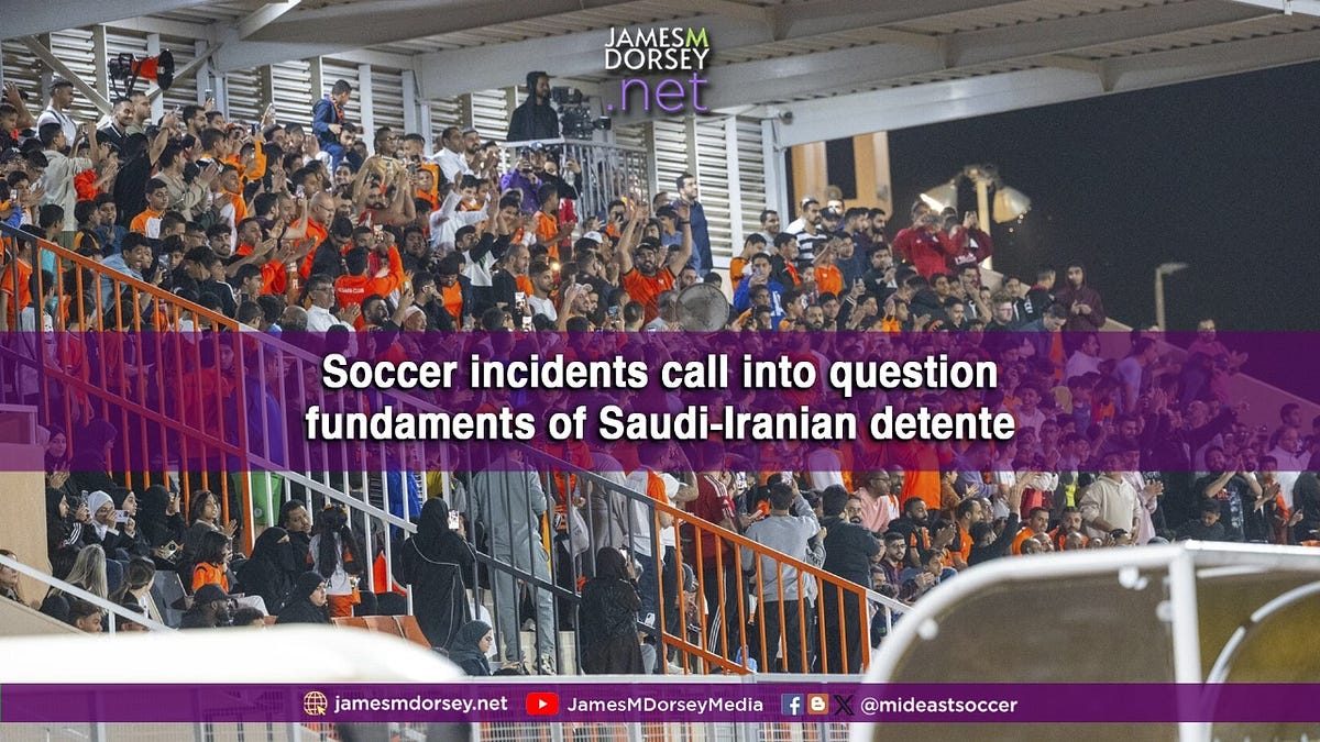 Soccer incidents call into question fundaments of Saudi-Iranian detente ...
