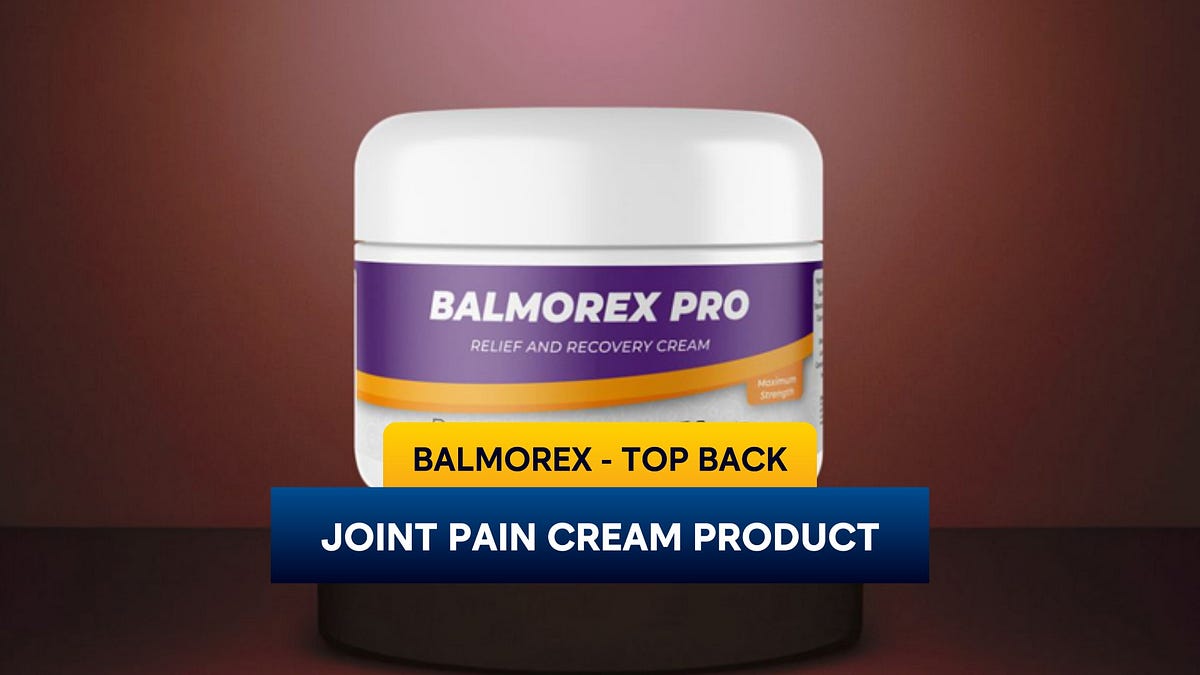 Balmorex Pro Reviews: An Honest Examination of the Pain Relief Cream ...