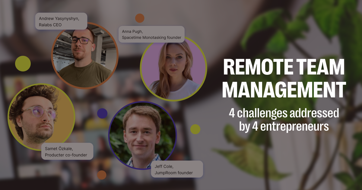 Remote Team Management: 4 challenges addressed by 4 entrepreneurs | by ...