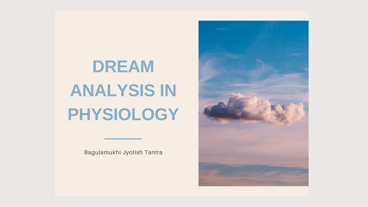 Dream analysis in physiology. Physiologists proposal a lot of reason ...