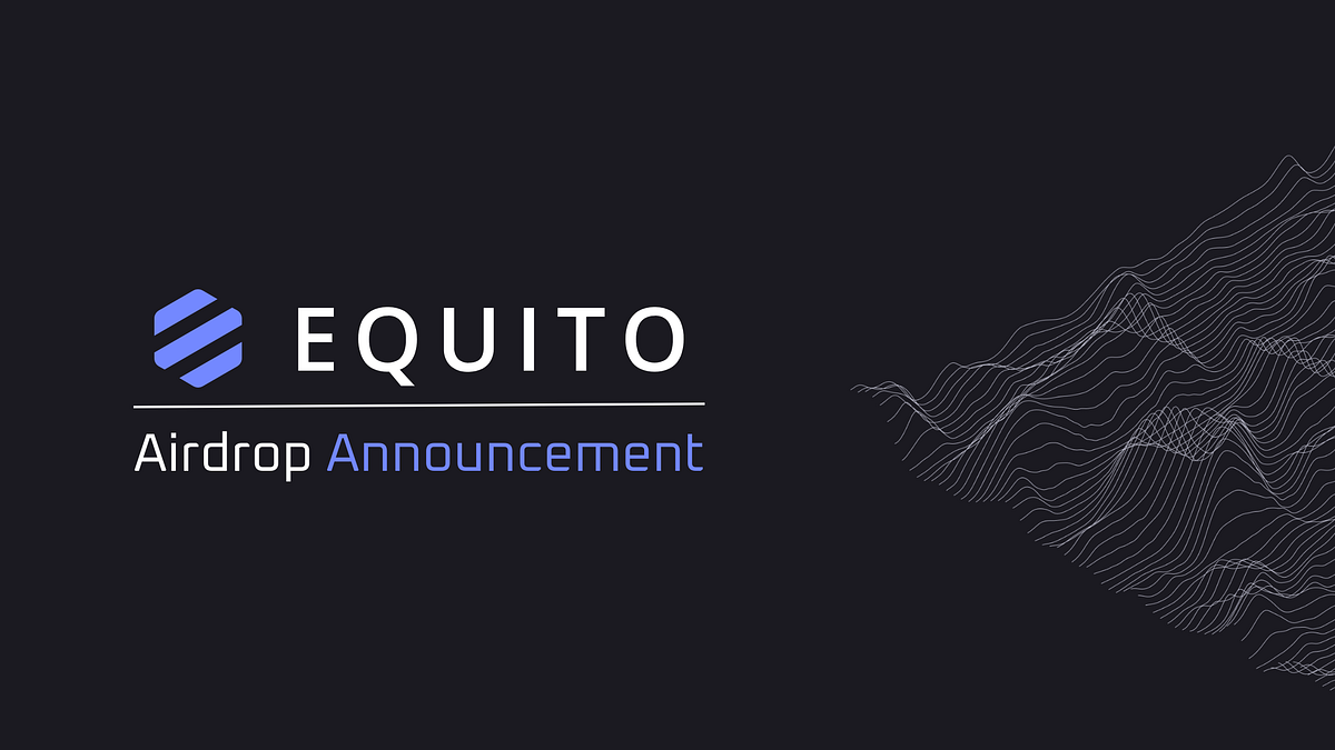 Equito Airdrop v.01 - Equito - Medium
