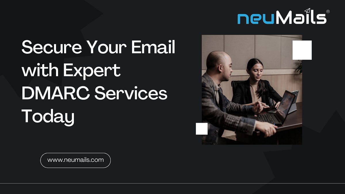 Secure Your Email with Expert DMARC Services Today | by GoDmarc | Sep, 2024 | Medium