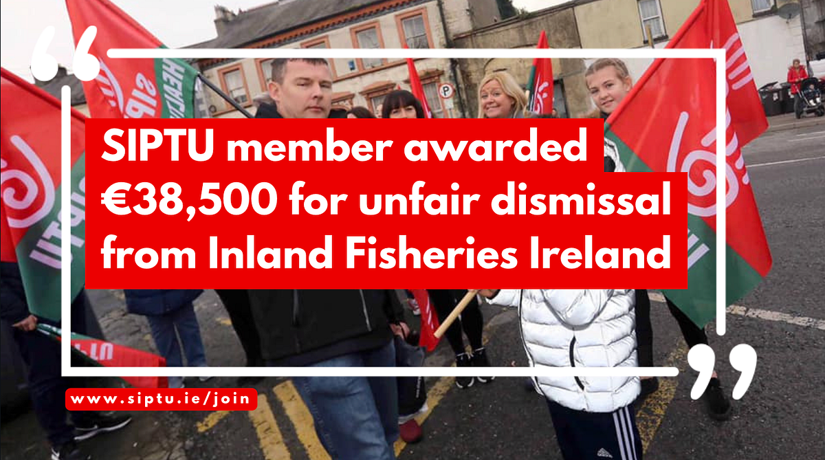 SIPTU member awarded €38,500 for unfair dismissal from Inland Fisheries ...