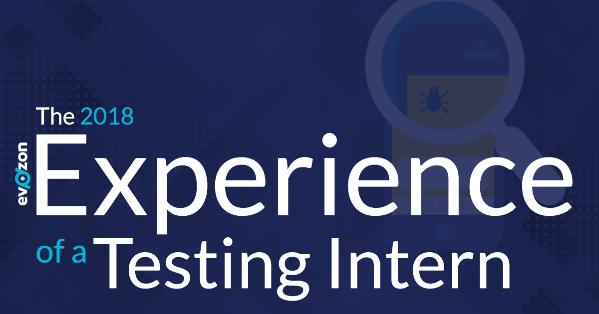 The 2018 Experience of a Testing Intern | by Calin Moldovan | Evozon ...