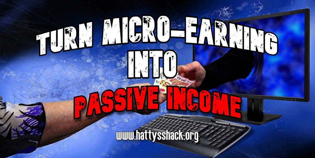 Turn Micro-Earning into Passive Income 💸💰🔄 | by Earn With Hatty ...