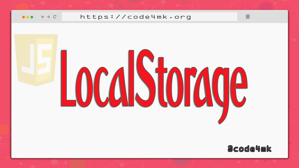 Local Storage ( web storage ) and top packages (JS) | by Mostafa Kamal ...