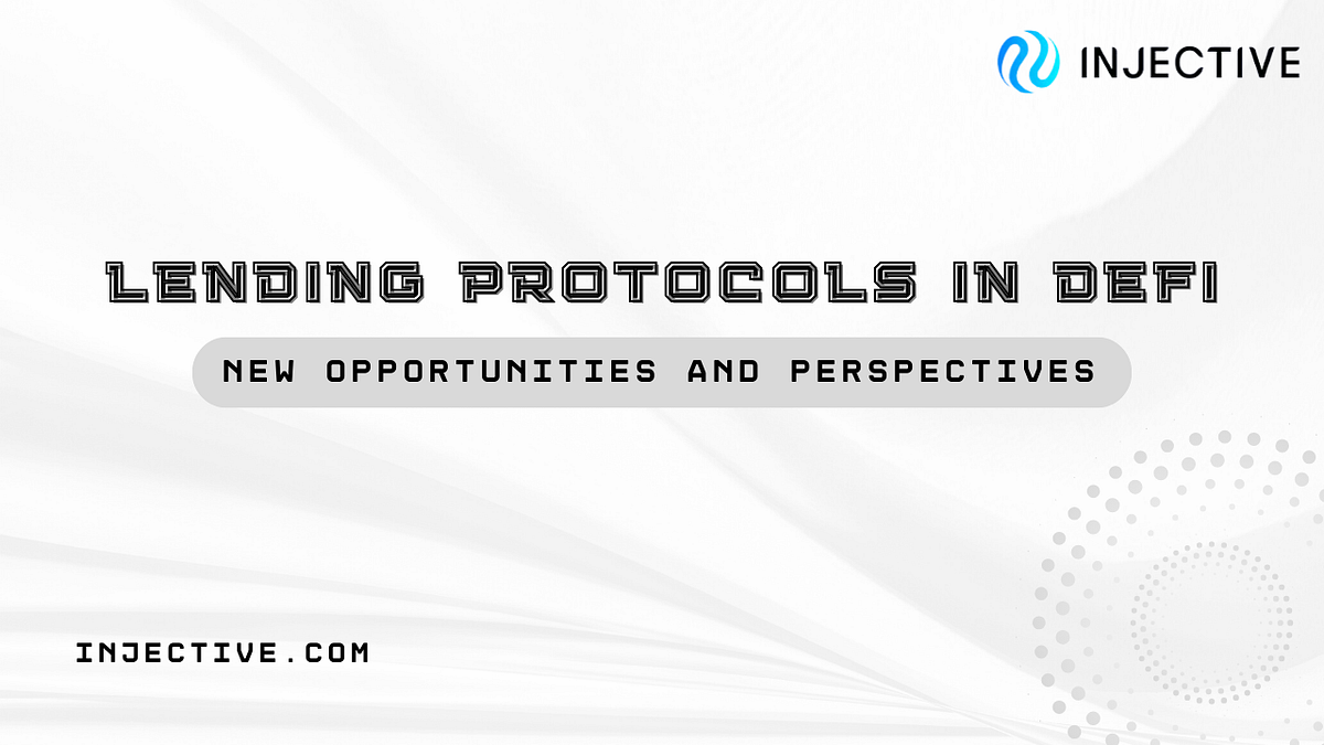 Lending Protocols in DeFi: New Opportunities and Perspectives | by ...