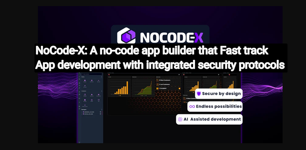 NoCode-X: Build Apps Without Code, Compromise on Neither Speed nor Security | by Azon Greg | Mar ...